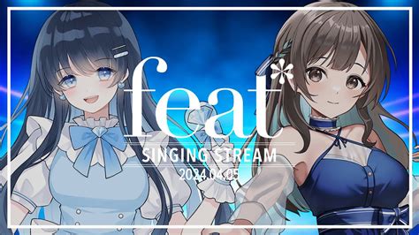 歌枠】feat七海うらら【キョウfeatうらら】 Youtube