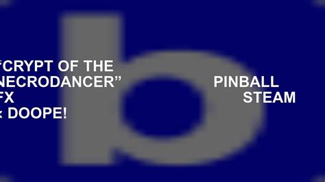 Crypt Of The Necrodancer”コラボ台を含む「pinball Fx」の多彩な新テーブルがアナウンス、待望のsteam対応