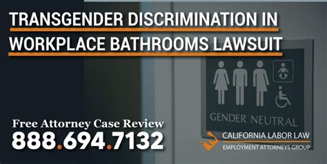 Transgender Discrimination In Workplace Bathrooms Lawyer California