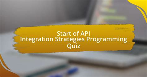 Api Integration Strategies Programming Quiz Sg
