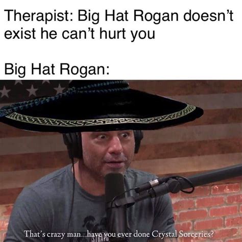 Why Is He Called Big Hat Rogan Scrolller