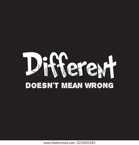 Different Doesnt Mean Wrong Motivation Quote Stock Vector Royalty Free