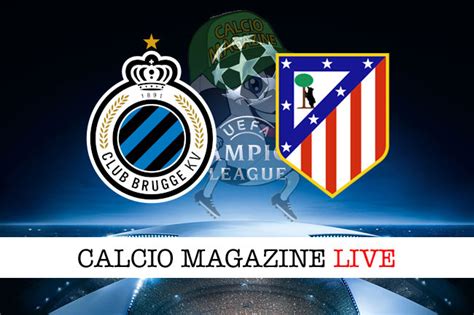 Club Brugge Atletico Madrid 2 0 Diretta Live E Risultato Finale