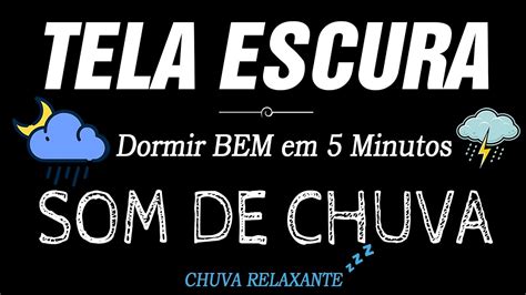 Som De Chuva Pra Dormir Profundamente A Tela Escura Barulho De