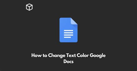 How To Change Text Color Google Docs Programming Cube