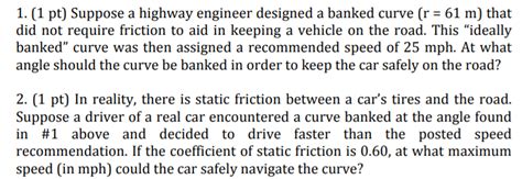 Solved Suppose A Highway Engineer Designed A Banked Curve Chegg