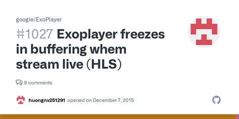 Exoplayer Freezes In Buffering Whem Stream Live Hls Issue
