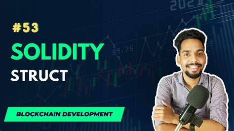 53 Struct In Solidity Blockchain Development Full Course Youtube