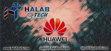 Halabtech New Update Halabtech Support Huawei Firmware
