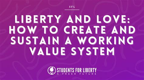 Liberty And Love How To Create And Sustain A Working Value System