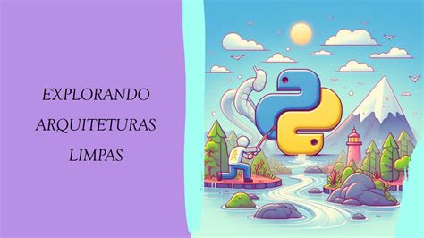 explorando arquiteturas limpas em python mvc mvt e mais