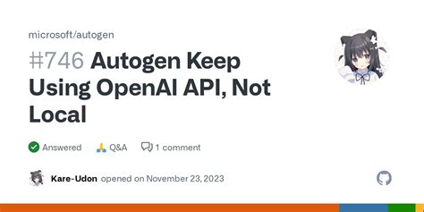 autogen keep using openai api not local · microsoft autogen · discussion 746 · github