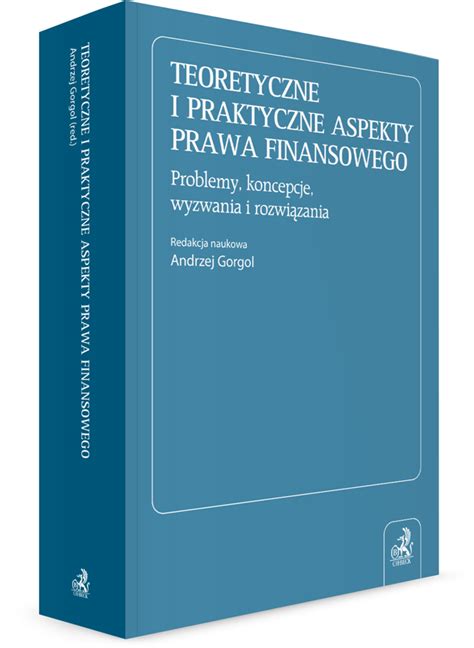 Teoretyczne I Praktyczne Aspekty Prawa Finansowego Problemy Koncepcje
