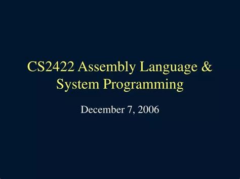 PPT CS Assembly Language System Programming PowerPoint Presentation ID