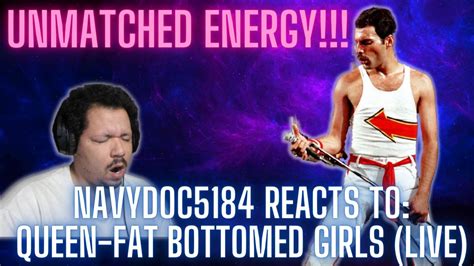 Navydoc5184 Reaction Queen Fat Bottomed Girls Live Reaction Youtube