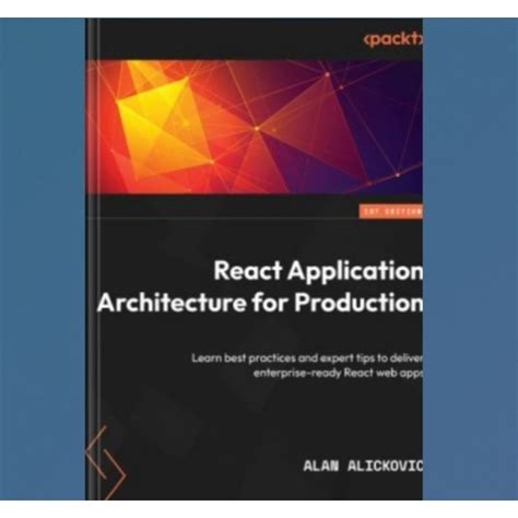 Jual Buku React Application Architecture For Production Learn Best Practices And Expert Tips To