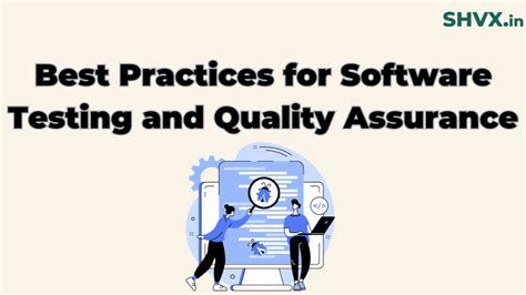 Best Practices For Software Testing And Quality Assurance