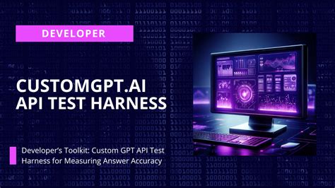 Developers Toolkit Custom Gpt Rag Api Test Harness For Measuring Answer Accuracy Customgpt