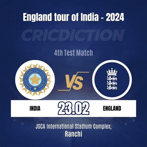 Match Preview India Vs England England Tour Of India 2024 4th Test