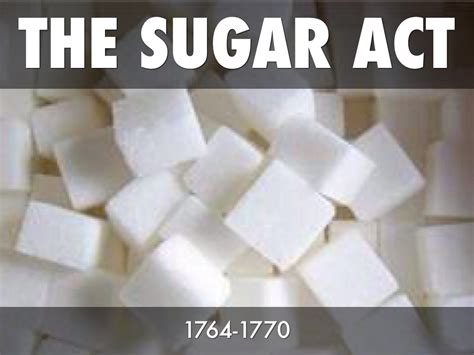 The Sugar Act By Mrs Mckinnon