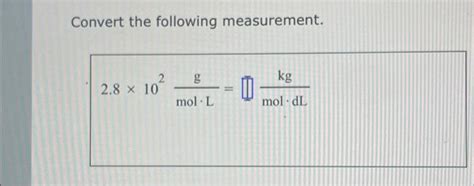 Solved Convert The Following Measurement X G Chegg