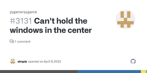 Can T Hold The Windows In The Center Issue Pygame Pygame GitHub
