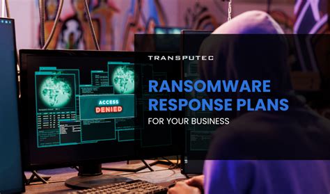Create An Effective Ransomware Response Plan Transputec