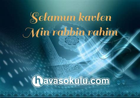 Selamun Kavlen Mirrabbir Rahim Science Dua Islam