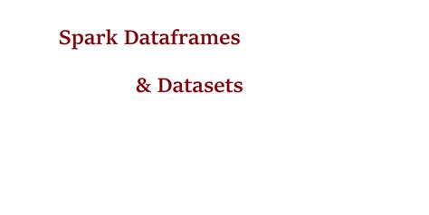 Spark Datasets Dataset Is A Strongly Typed Collection By Deepa Vasanthkumar Medium