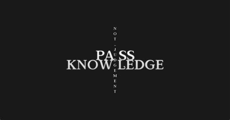 Pass Knowledge Not Judgement Knowledge Is Power Posters And Art