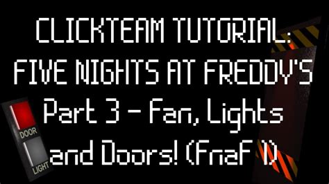 Clickteam Fusion Tutorial How To Make A Fnaf Game Part Fan Lights And Doors Fnaf