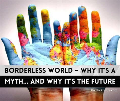 Borderless World — Why Its A Myth And Why Its The Future Myths