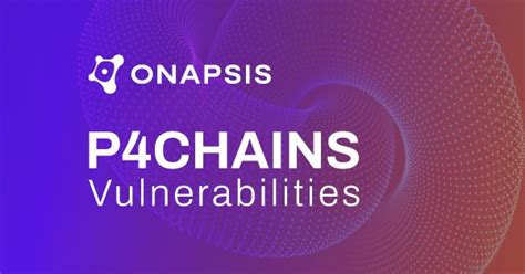 Noel Cruz On Linkedin P4chains Vulnerabilities Onapsis