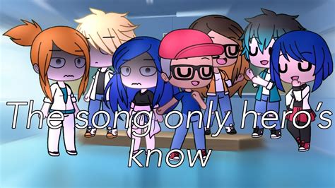 The Song Only Heros Know Mlb Gacha Meme Youtube