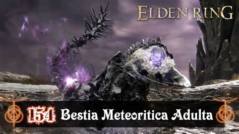 Elden Ring Pt154 Bestia Meteoritica Adulta Youtube