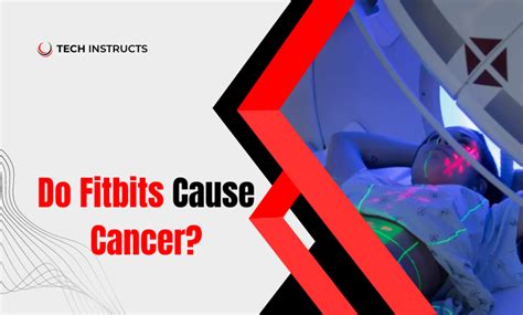 Do Fitbits Cause Cancer Tech Instructs