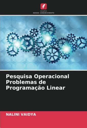 Pesquisa Operacional Problemas De Programação Linear By Nalini Vaidya