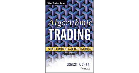 Algorithmic Trading Winning Strategies And Their Rationale By Ernest P