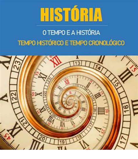 saberresumos br História O Tempo e a História Tempo Histórico e Tempo