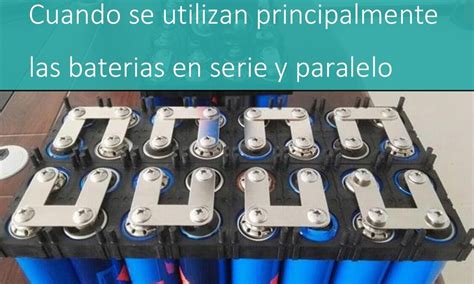 Guía Universal De Las Baterias En Serie Y Paralelo Ventajas E