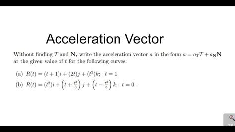 Acceleration Vector A In The Form A At T An N Without T And N Youtube