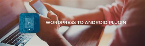 Wordpress To Android Plugin Plugin —