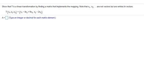 Solved Show That T Is A Linear Transformation By Finding A