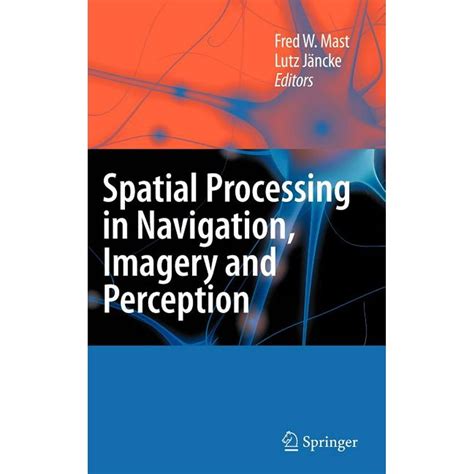 Spatial Processing In Navigation Imagery And Perception Hardcover