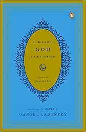 I Heard God Laughing Poems Of Hope And Joy Hafiz Ladinsky Daniel