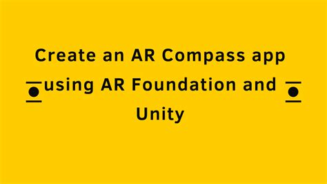 Day 12 Create An Ar Compass App Using Ar Foundation And Unity Tutorials For Ar Tutorials For Ar