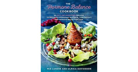 The Hormone Balance Cookbook 60 Anti Inflammatory Recipes To Regulate