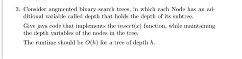 solved 3 consider augmented binary search trees in which