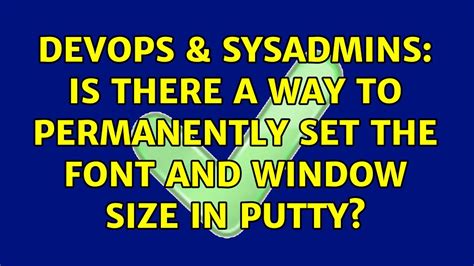 devops and sysadmins is there a way to permanently set the font and