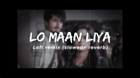 Lo Maan Liya Humne Slowedreverb Arijit Singh Raaz Reboot